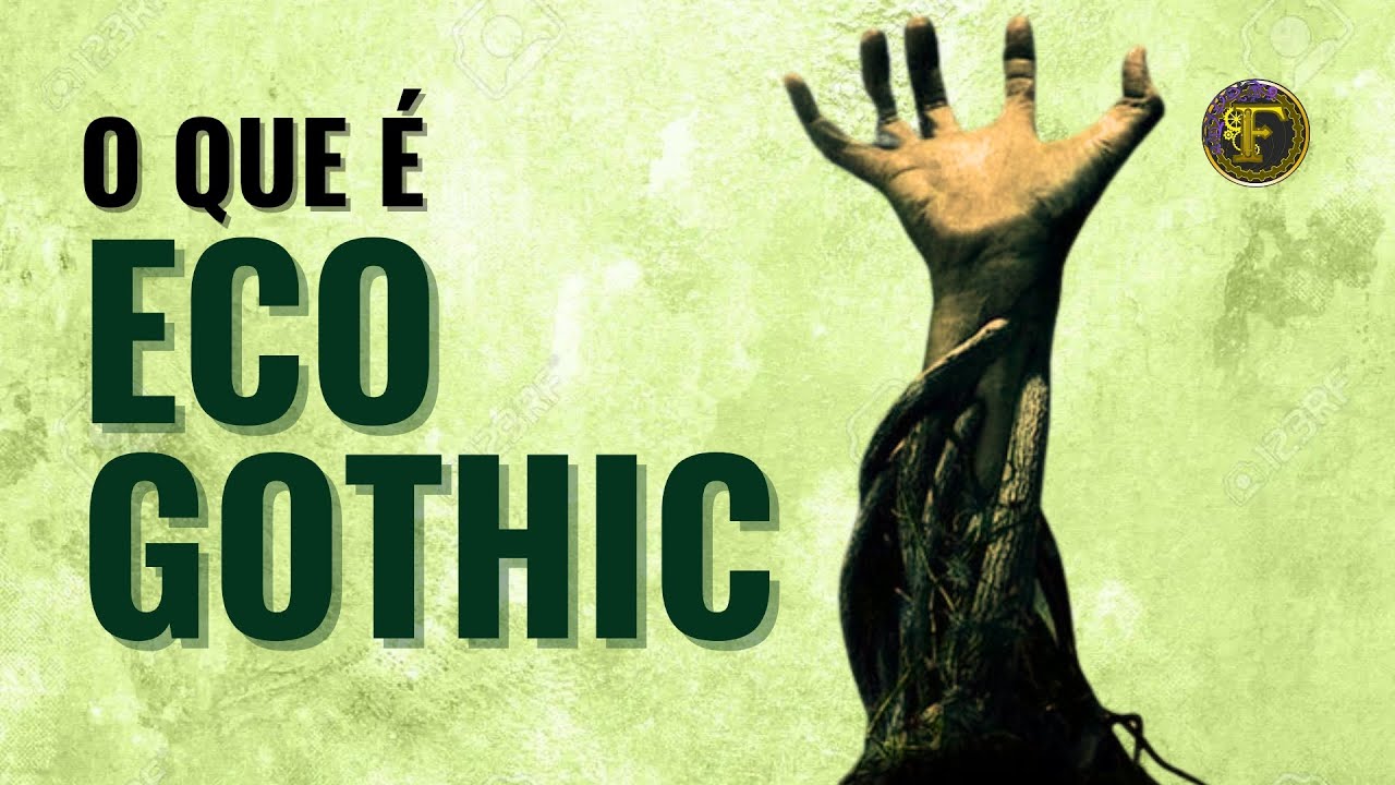 O que é GÓTICO ECOLÓGICO / ECOGOTHIC? - YouTube
