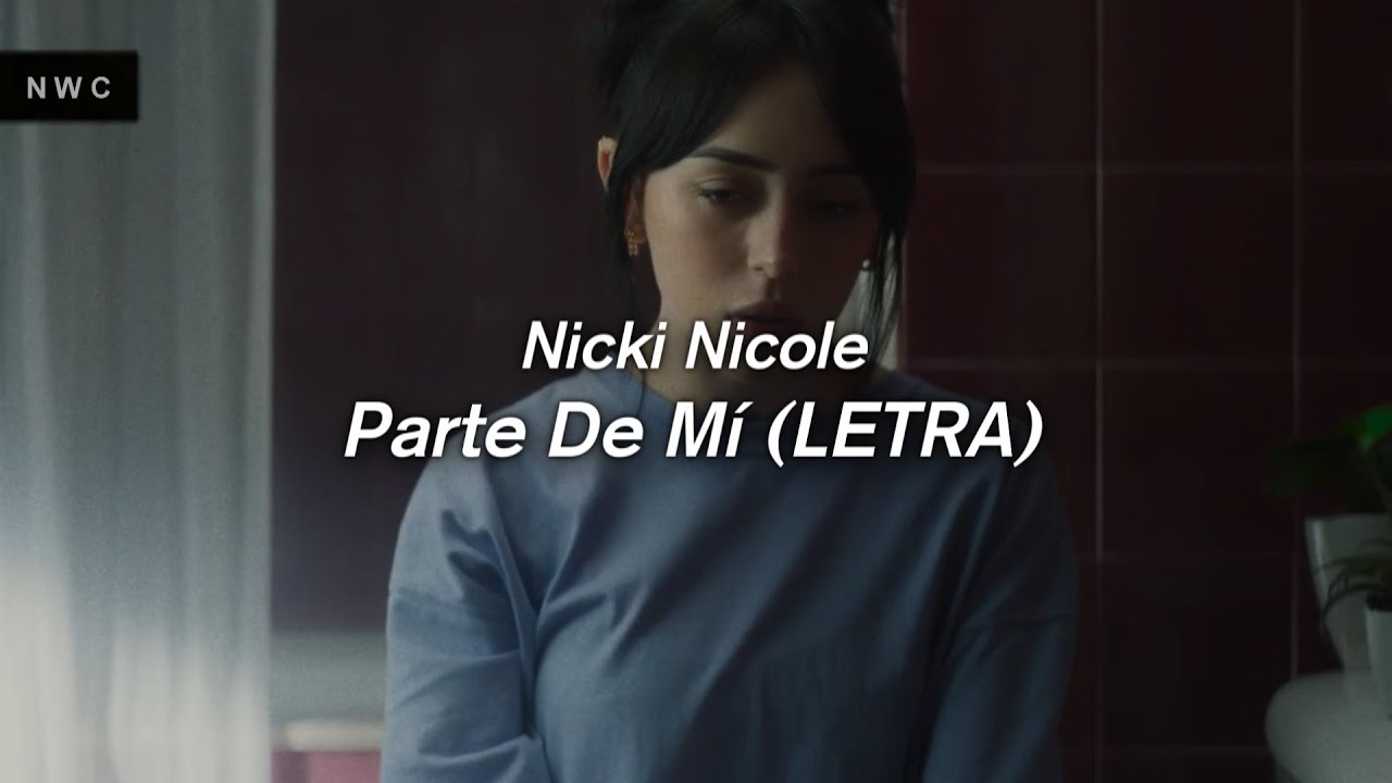 Nicki Nicole - Parte de Mí 💔 || LETRA - YouTube