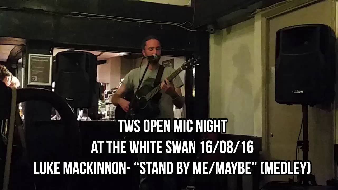 Luke MacKinnon - "Stand By Me/Maybe Medley" @TWS Open Mic Night - YouTube