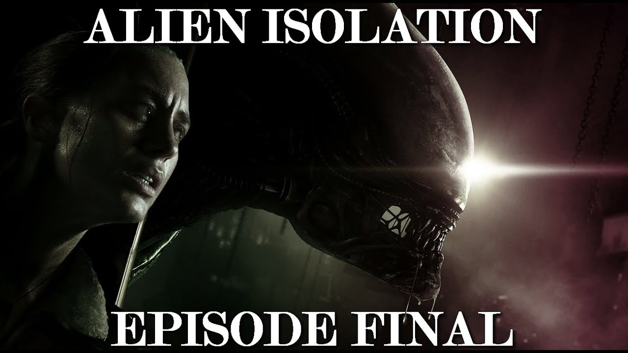 ALIEN ISOLATION - Ep. Final : " L' Extinction " - FR - YouTube