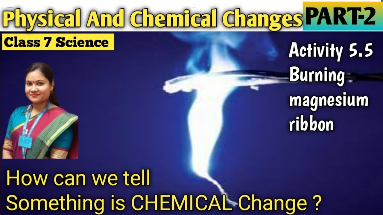 Physical and Chemical Changes | Part 2 | NCERT Science Class 7 Chapter ...