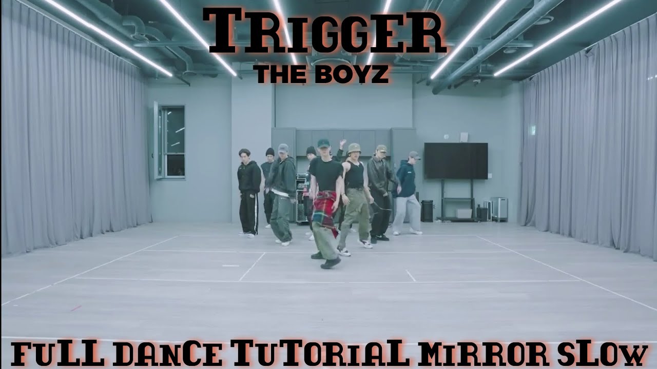 THE BOYZ-TRIGGER FULL DANCE TUTORIAL MIRROR VER.2 - YouTube