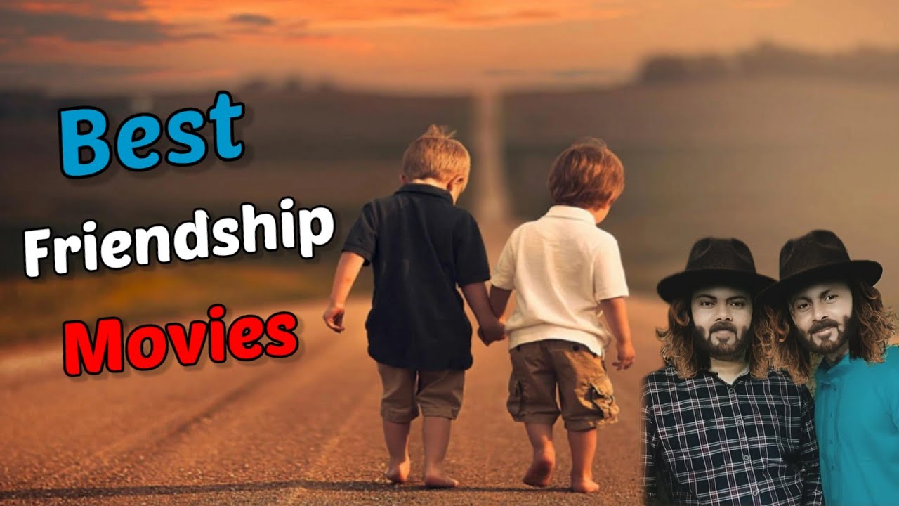 5 Best Friendship Movies || Top 5 Friendship Movies || Best Friendship ...