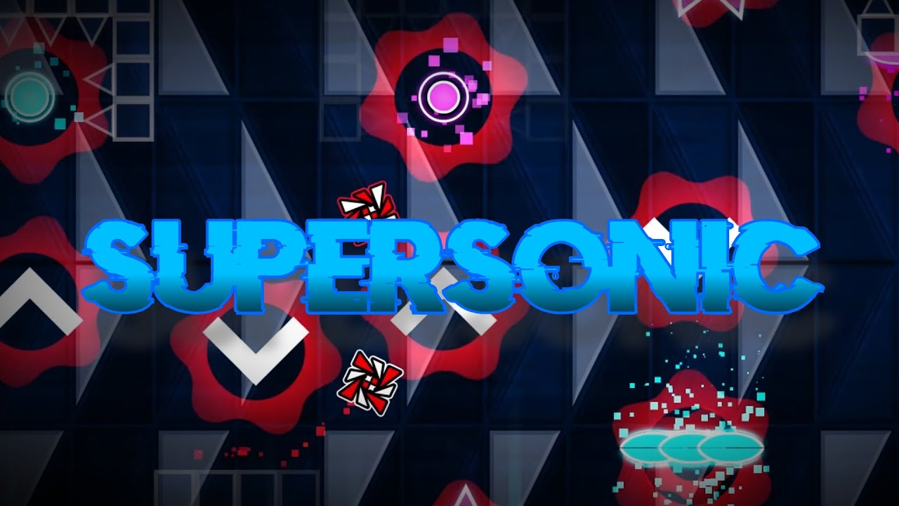 SUPERSONIC 100% (Insane Demon) // Geometry Dash - YouTube