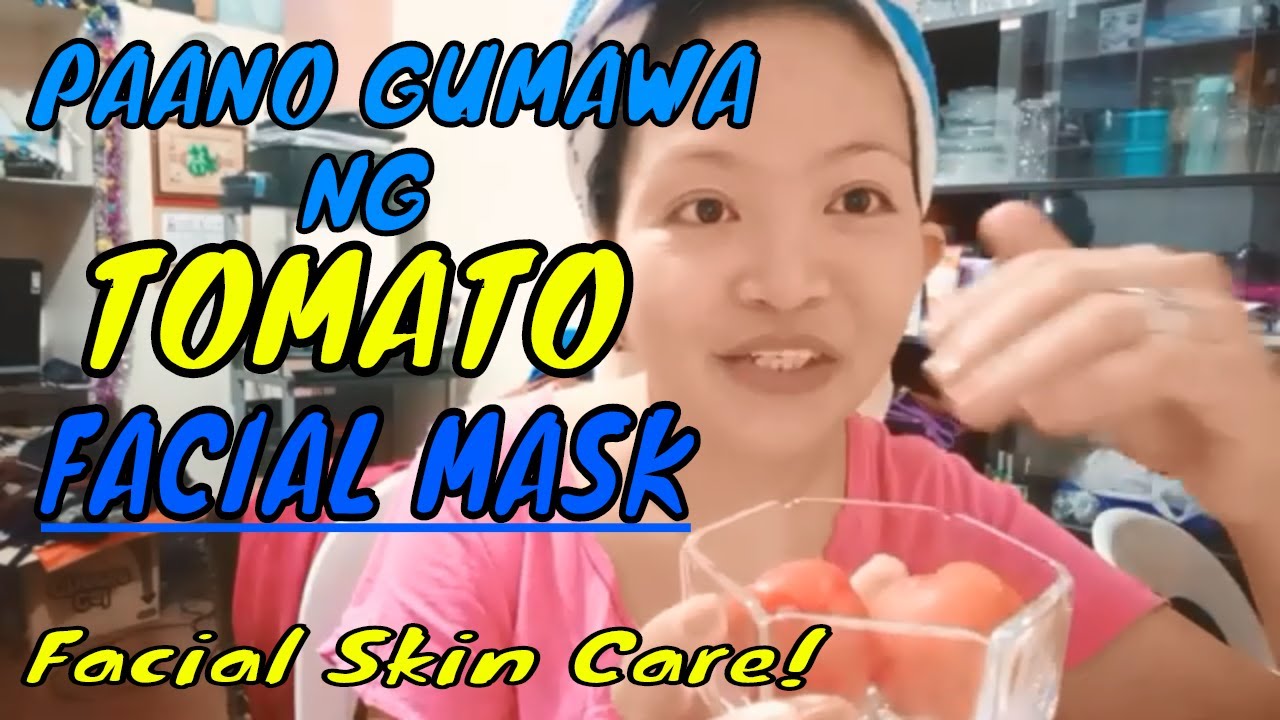 HOW TO MAKE AND APPLY TOMATO FACIAL MASK - YouTube