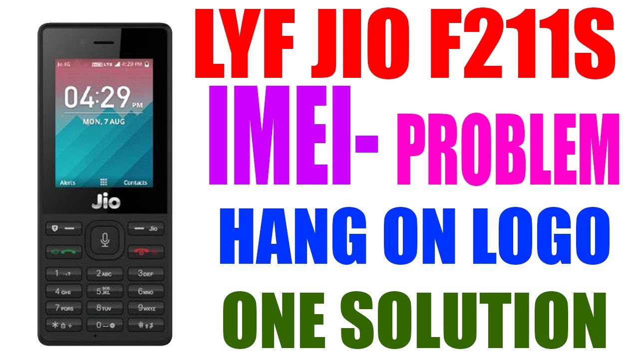 How To LYF JIO F211S Flashing / IMEI Repair/HANG ON LOGO/Boot Key ...