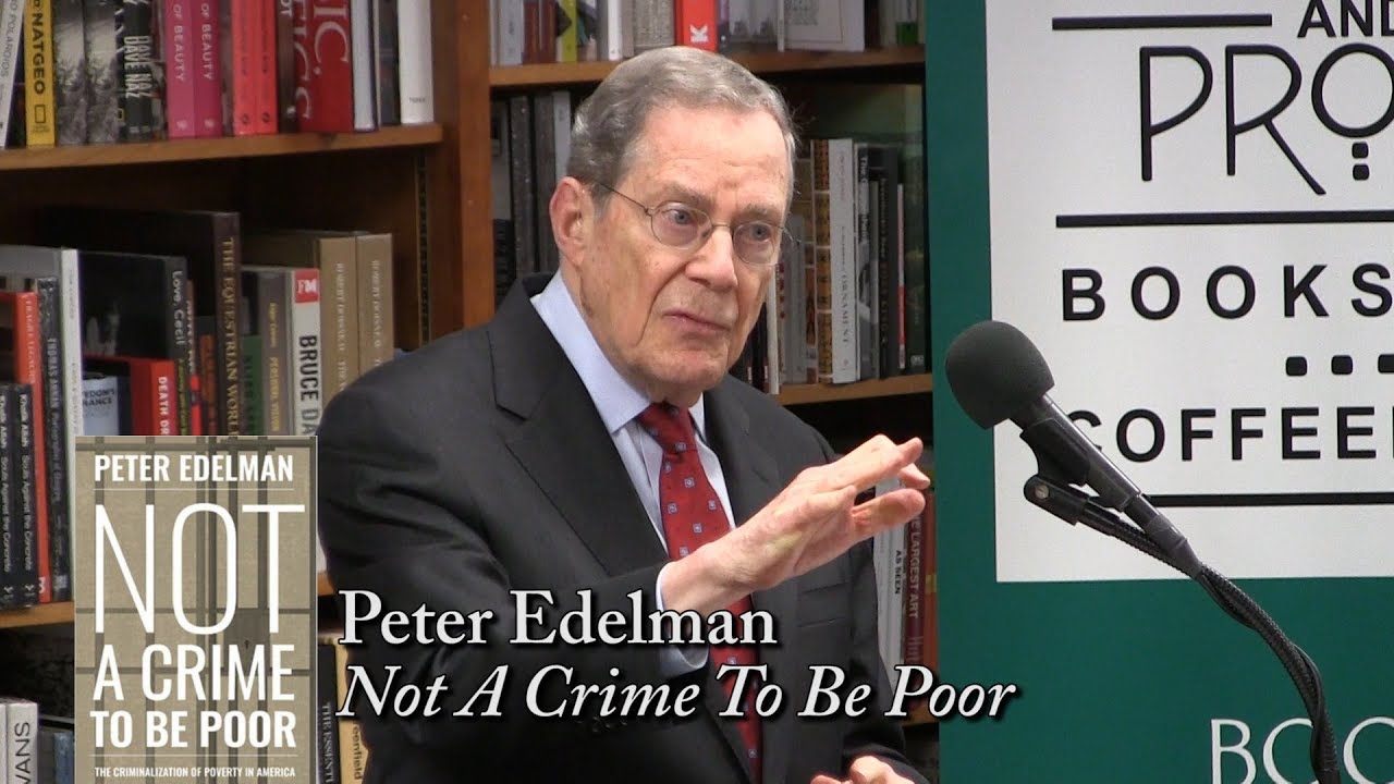 Peter Edelman, "Not A Crime To Be Poor" - YouTube