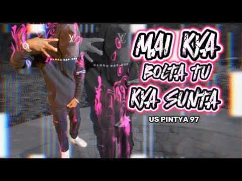 US PINTYA 97 - Mai kya bolta tu kya sunta | prod. By shots | official music video - YouTube