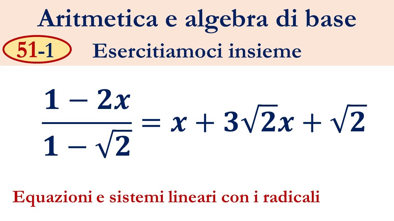 51-1 Equazioni e sistemi lineari con i radicali - YouTube