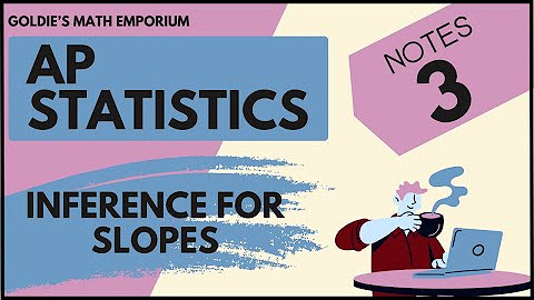 AP Statistics Unit 9: Inference for Slopes - YouTube