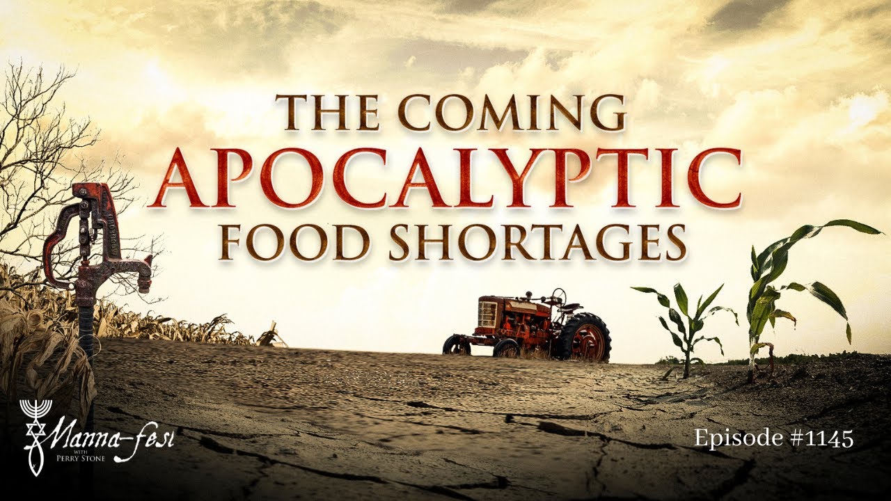 The Coming Apocalyptic Food Shortages | Episode #1145 | Perry Stone ...