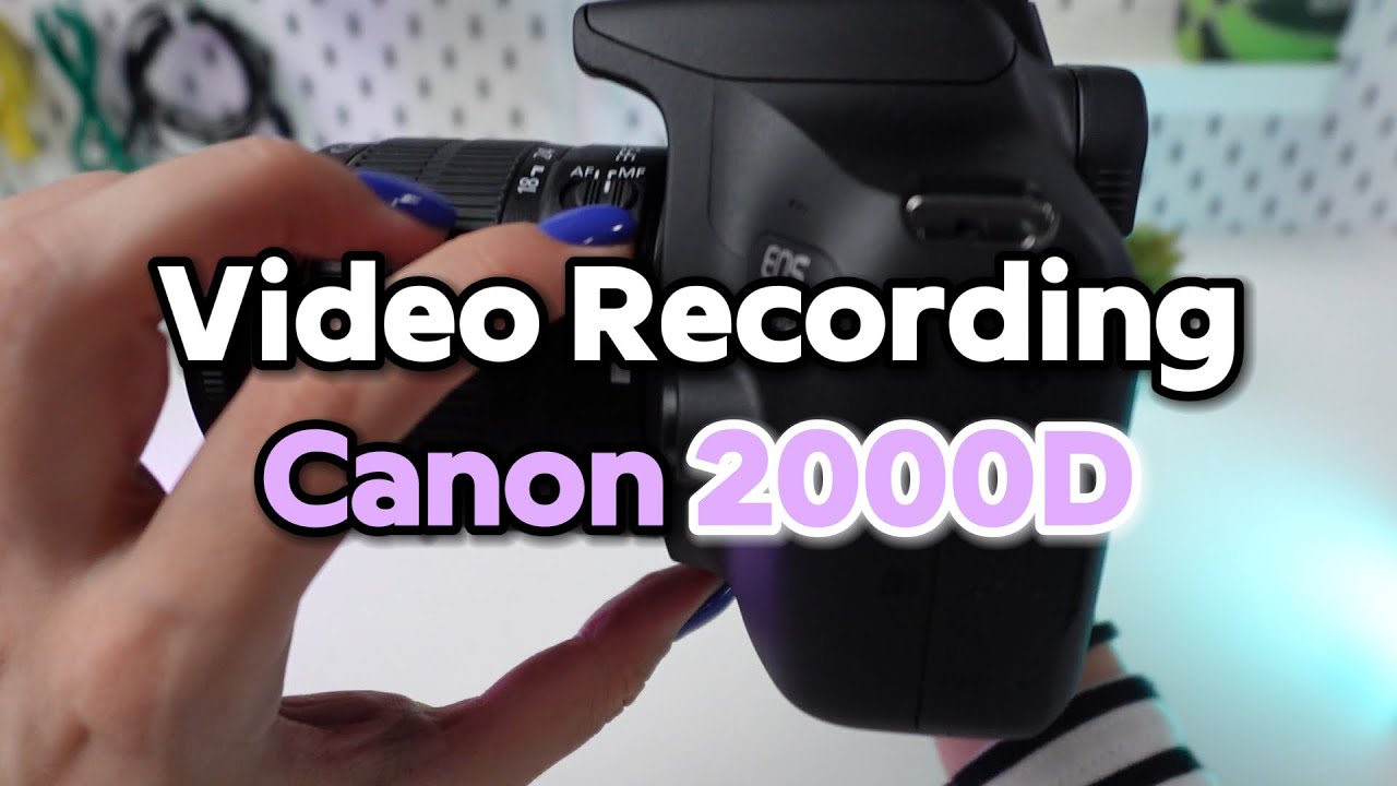 Canon EOS 2000D: How to Record Video - YouTube