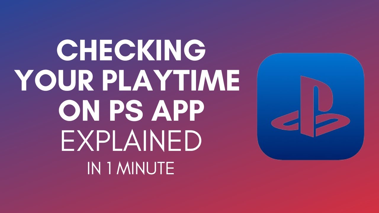 How To Check Your Playtime On PS App In 2024? - YouTube