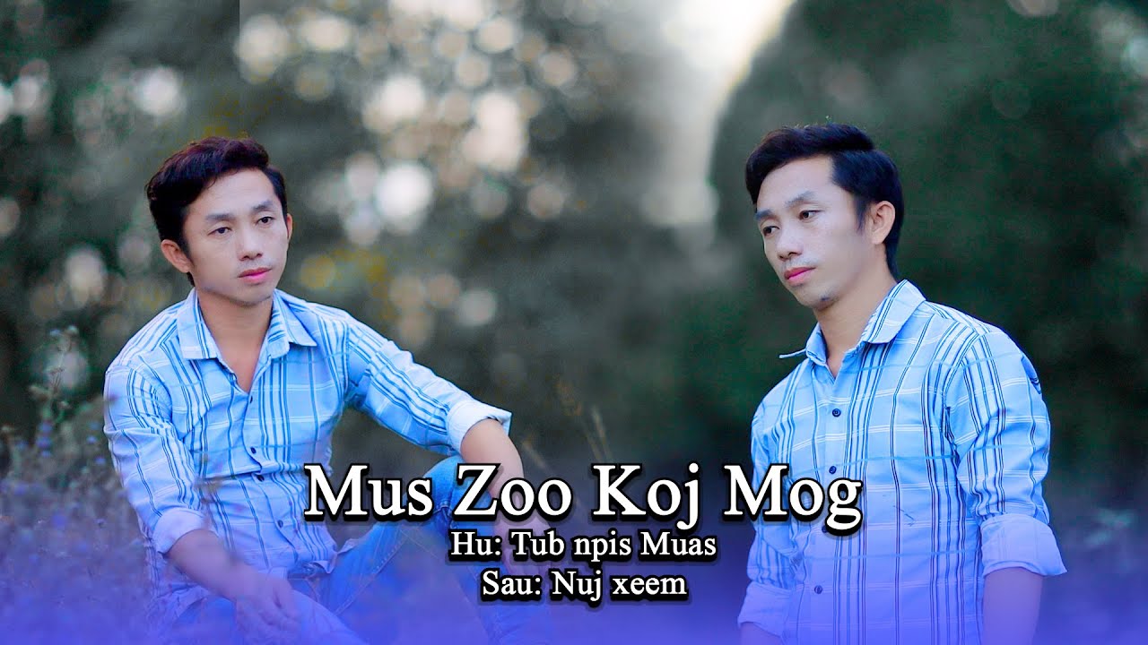 Tub Npis Muas - Mus Zoo Koj Mog , video nkauj tawm tshiab 21/11/2024 ...