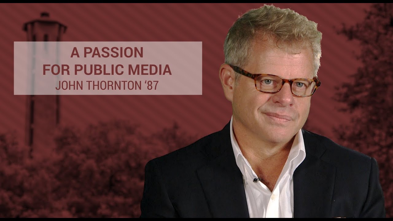 A Passion for Public Media: John Thornton '87 - YouTube