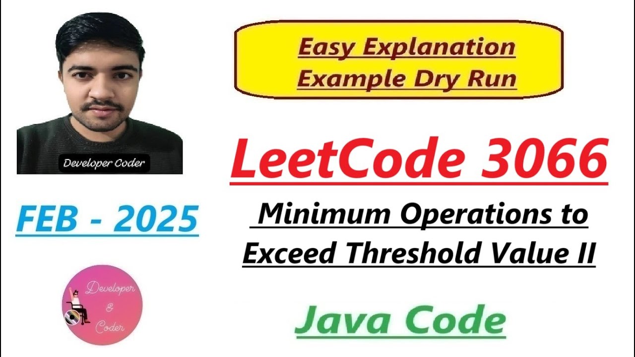 Minimum Operations to Exceed Threshold Value II | LeetCode 3066 | Java Code | Developer Coder ...