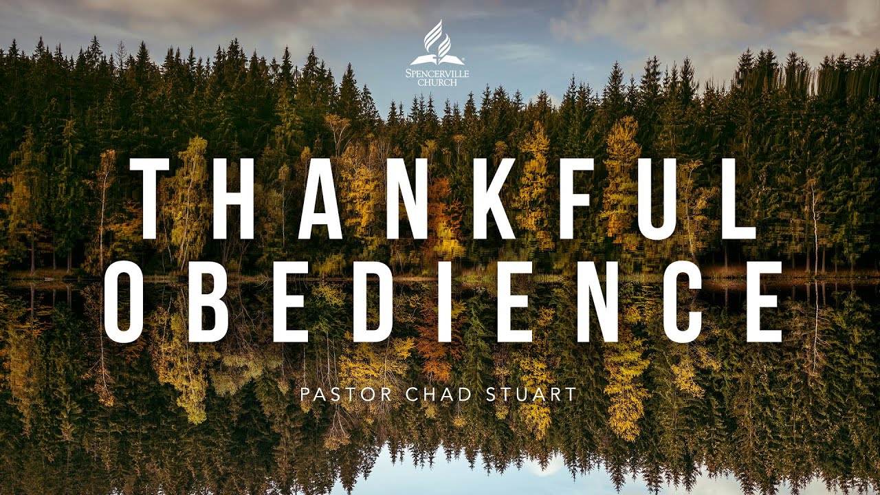Thankful Obedience by Pastor Chad Stuart - November 27, 2021 - YouTube