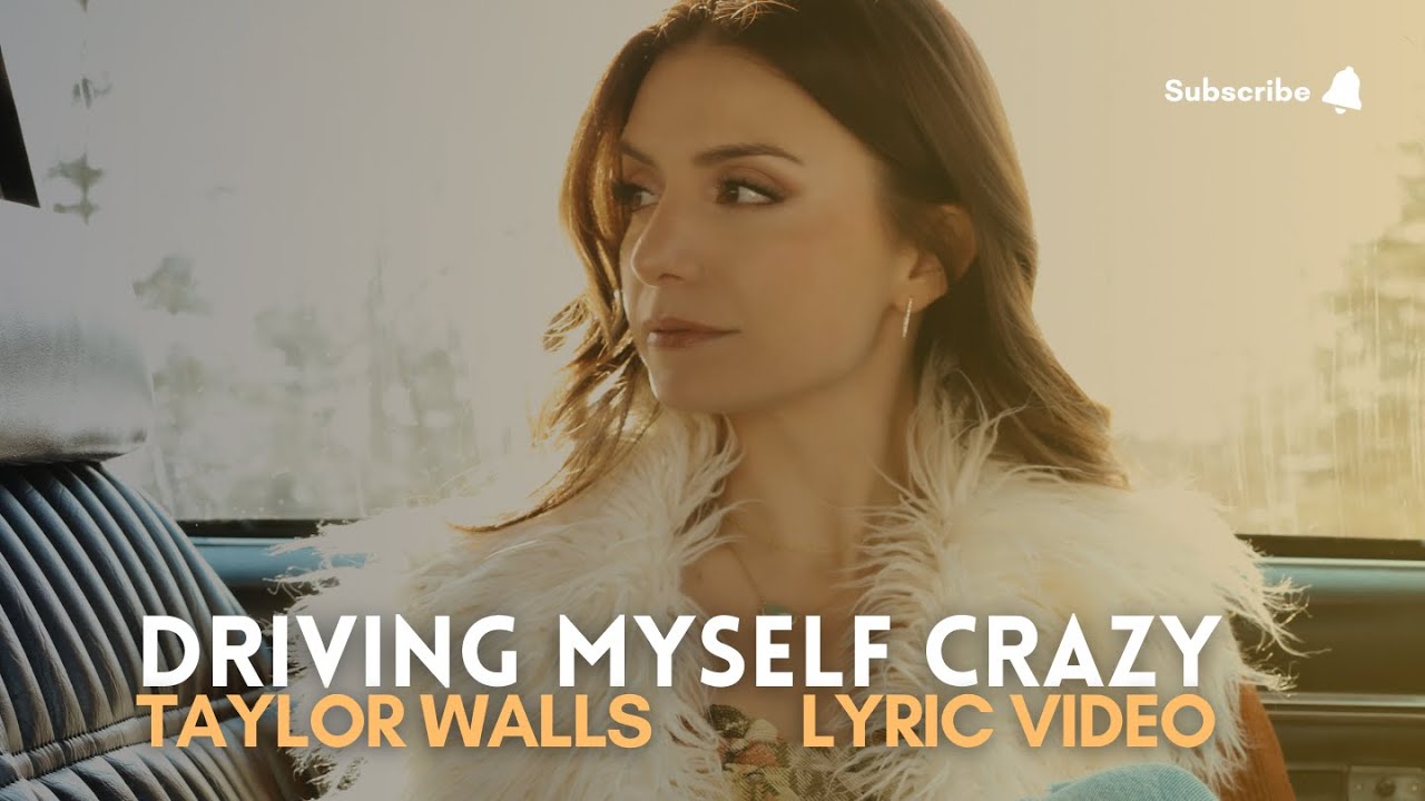 Taylor Walls - Driving Myself Crazy (Official Lyric Video) - YouTube