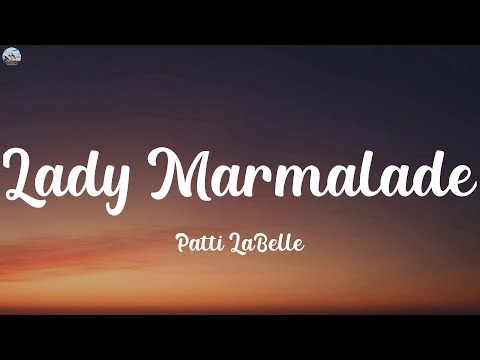 Patti LaBelle - Lady Marmalade (Lyrics)