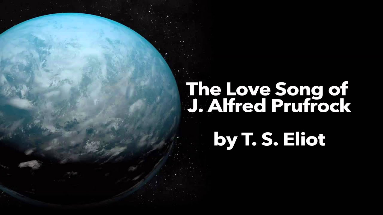 The Love Song of J Alfred Prufrock by T. S. Eliot - YouTube