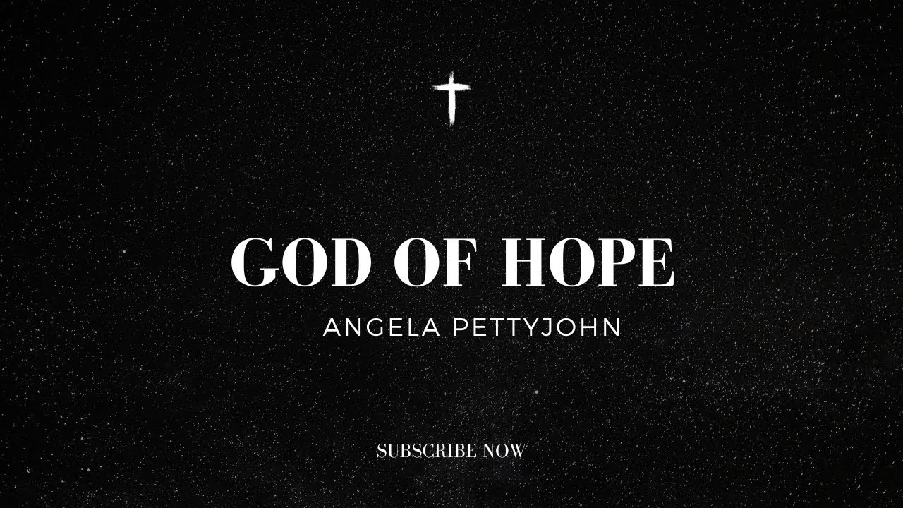God of Hope | Angela Pettyjohn | Jesus Pursuit Church - YouTube