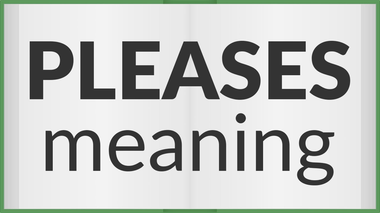 Pleases | meaning of Pleases - YouTube