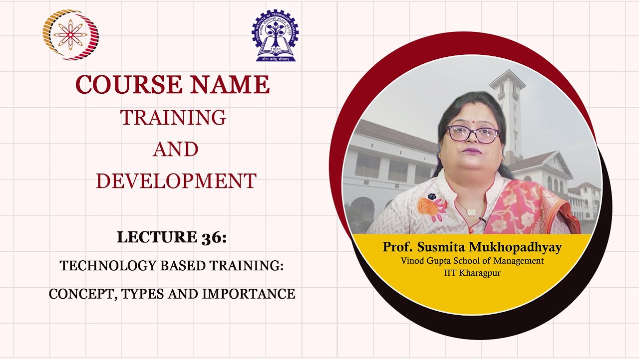 Lecture 36 : Technology Based Training: Concept, Types and Importance ...