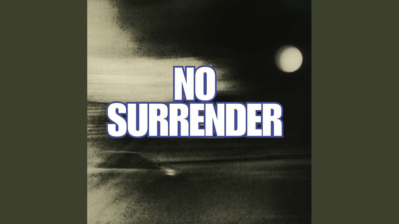 NO SURRENDER - YouTube