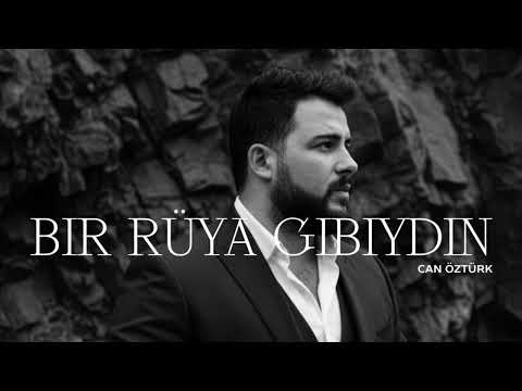 CAN ÖZTÜRK - BİR RÜYA GİBİYDİN 🎶🎤