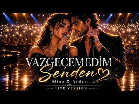 Mina & Arden - Vazgeçemedim Senden | Live Performans