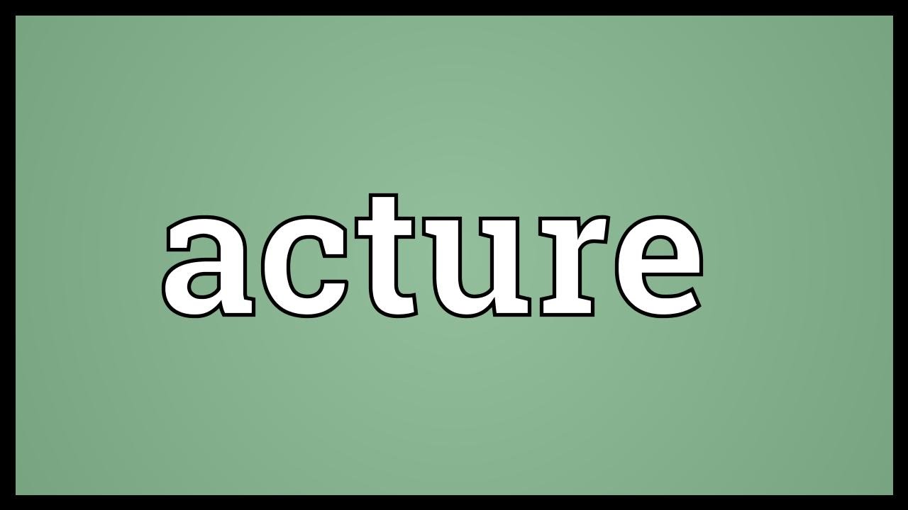 Acture Meaning - YouTube
