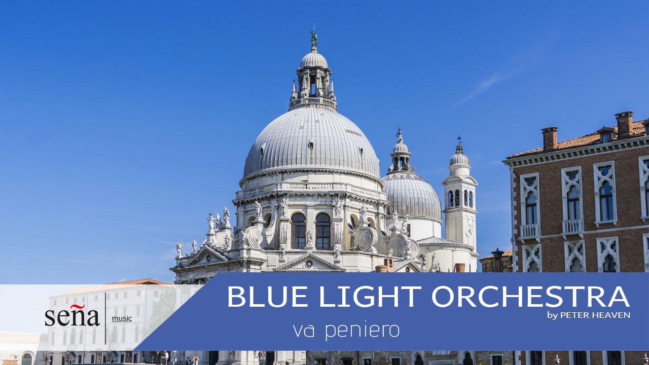 PETER HEAVEN & blue light orchestra - va pensiero - YouTube