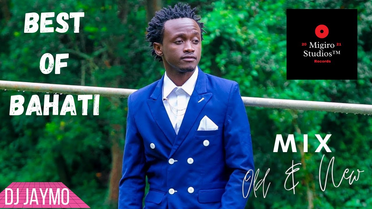 BEST OF BAHATI AUDIO MIX DJ JAYMO | FT ALL BAHATI HITS OLD & NEW - YouTube