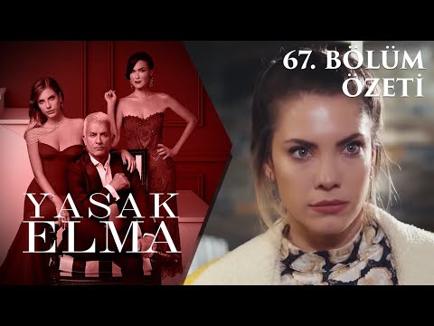 Yasak Elma 67. Bölüm Özeti