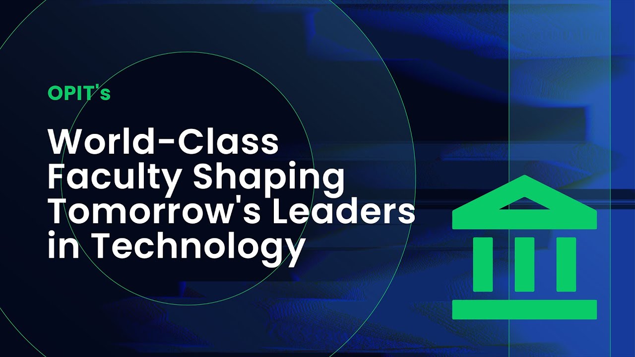 Meet OPIT's World-Class Faculty Shaping Tomorrow's Leaders in Computer ...