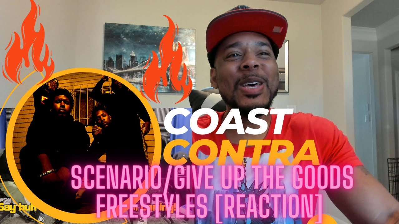 Coast Contra - Scenario/Give Up The Goods Freestyles [REACTION] - Stay ...