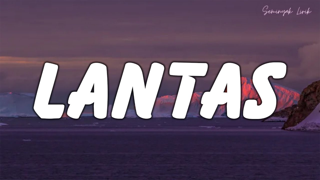 Juicy Luicy - Lantas (Lirik Musik ) - YouTube