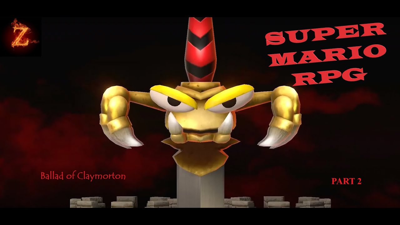 Super Mario RPG - Part 2: Ballad of Claymorton - YouTube