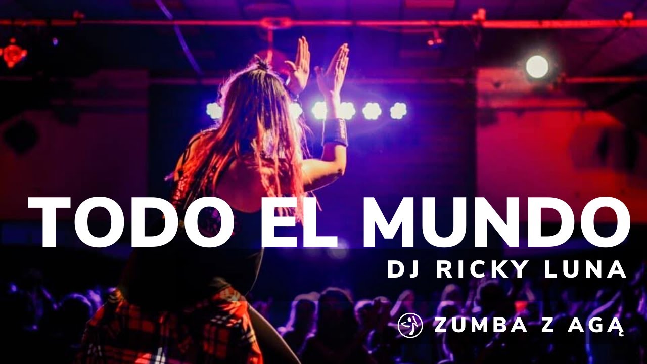 Zumba® z Agą - "Todo El Mundo" DJ Ricky Luna (feat. Nando Boom ...