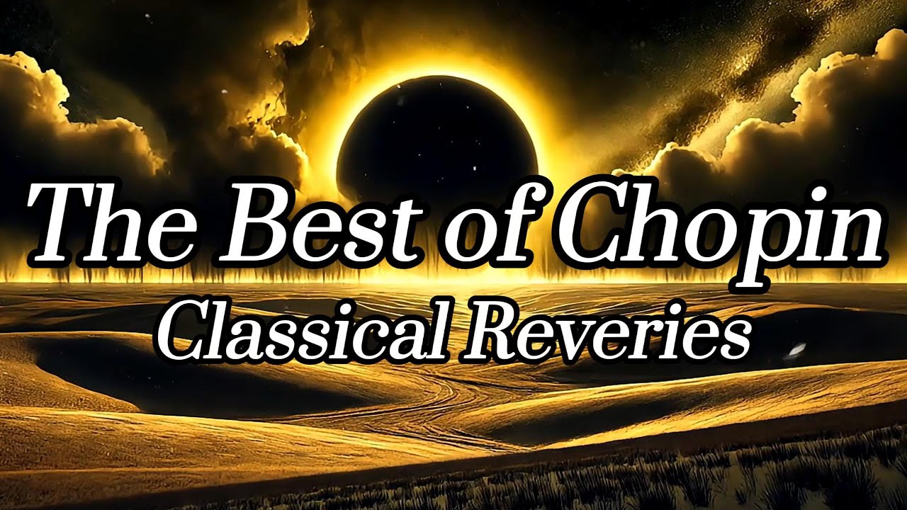 Best of Chopin | 4 Hours | Classical Reveries - YouTube
