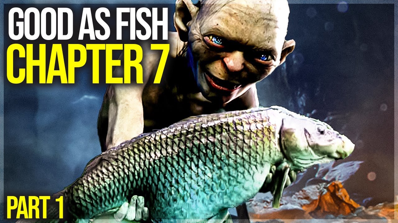 Good as Fish Part 1 - Chapter 7 - Lord of the Rings Gollum - YouTube