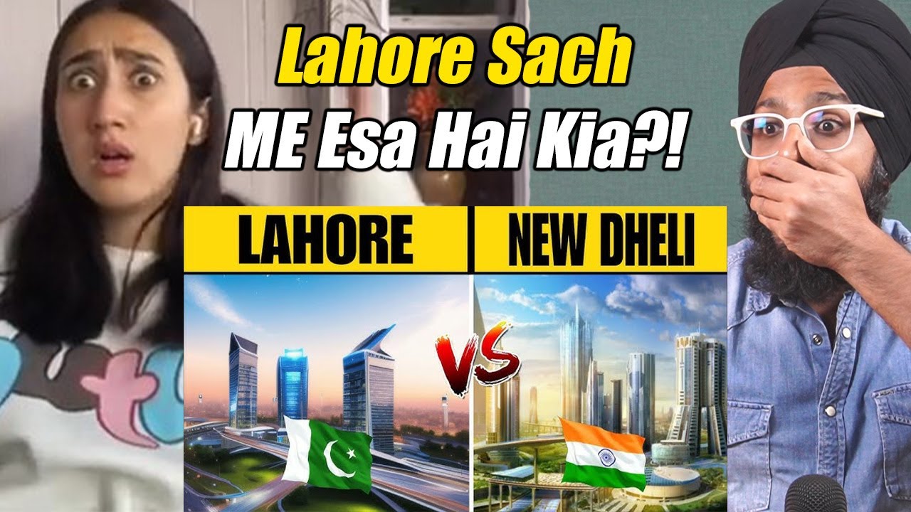 Indian Reaction to Lahore vs New Delhi full comparison | Raula Pao ...