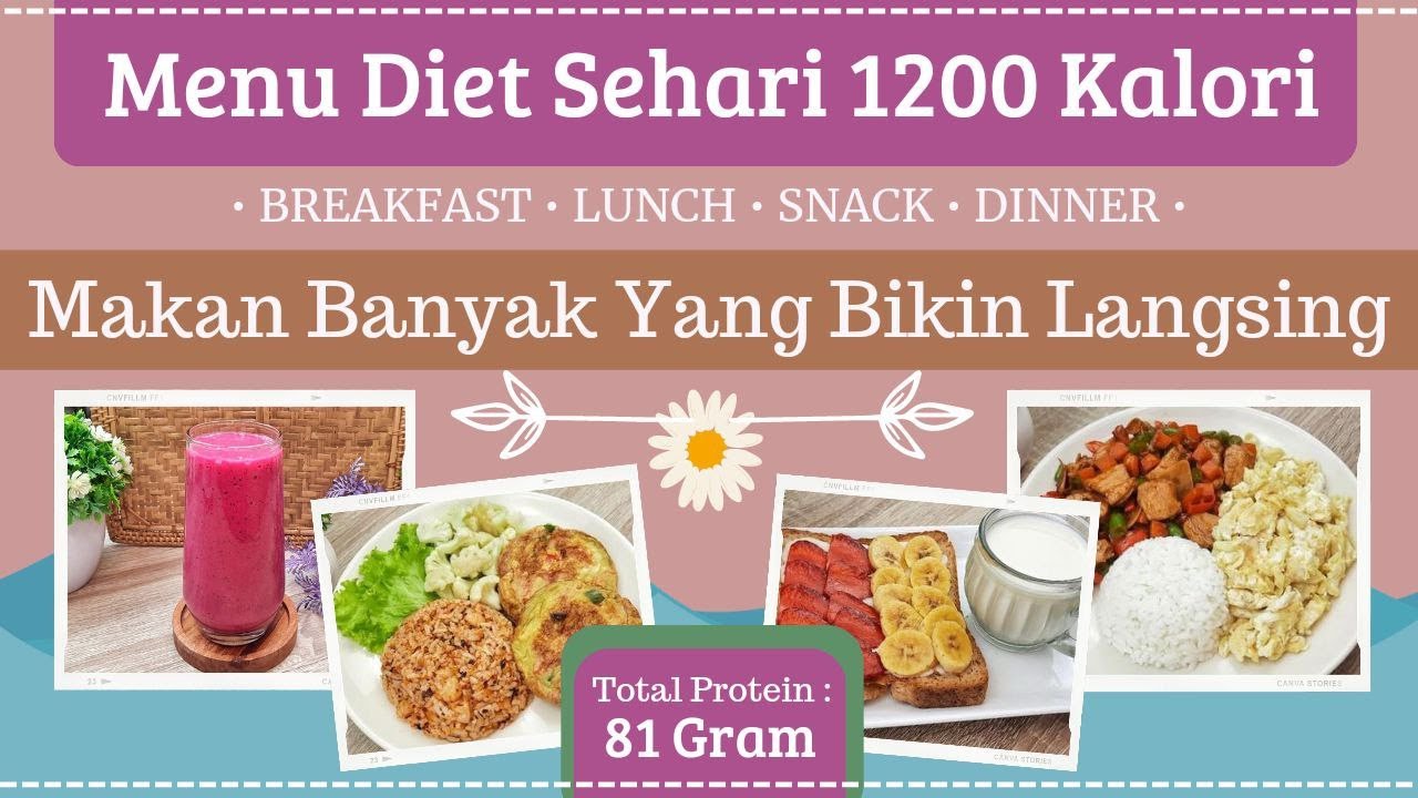 Menu Diet Sehari 1200 Kalori, Makan Banyak Tetap Langsing - YouTube