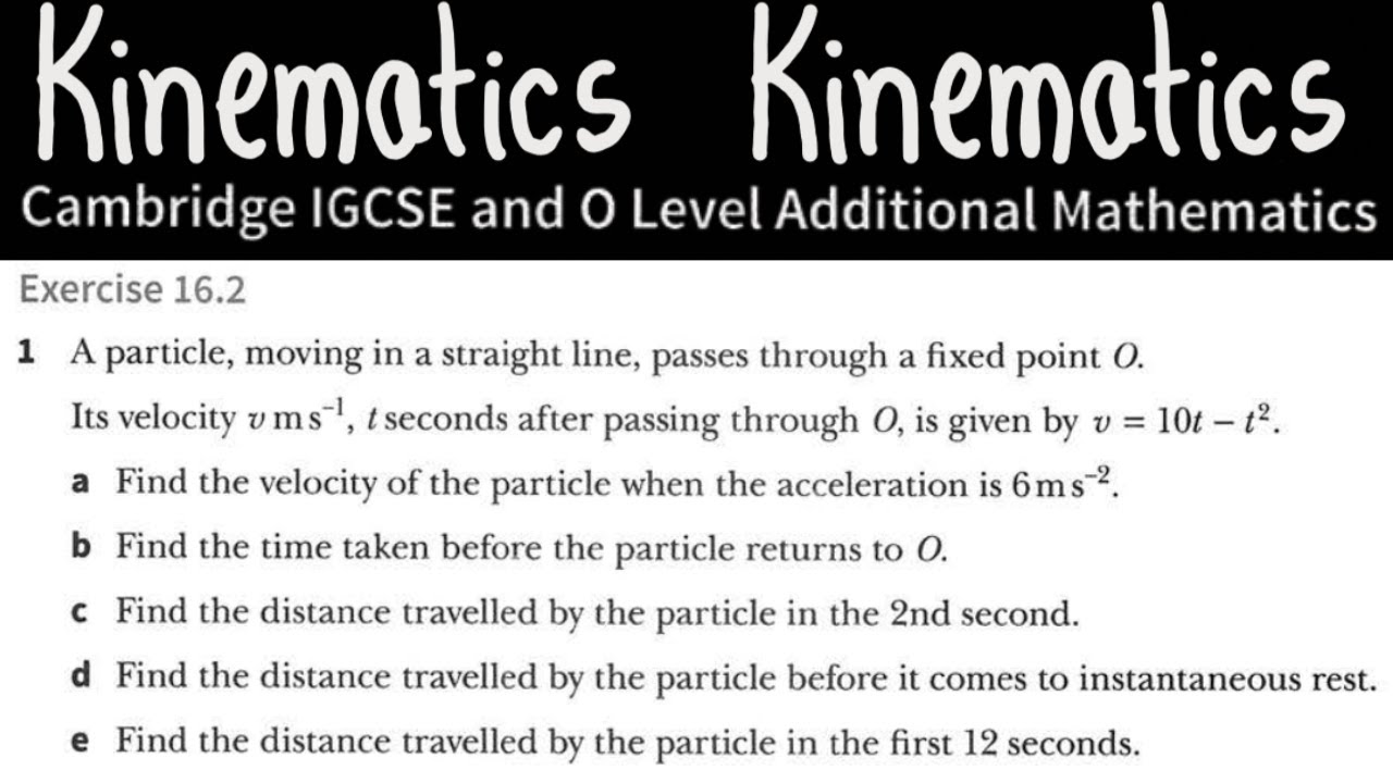 Kinematics, Cambridge Add Math Book, Exercise 16.2, Q1 - YouTube