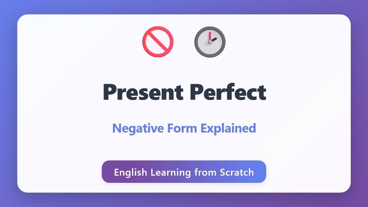 Present Perfect Negative Form Explained | English Grammar for Beginners - YouTube