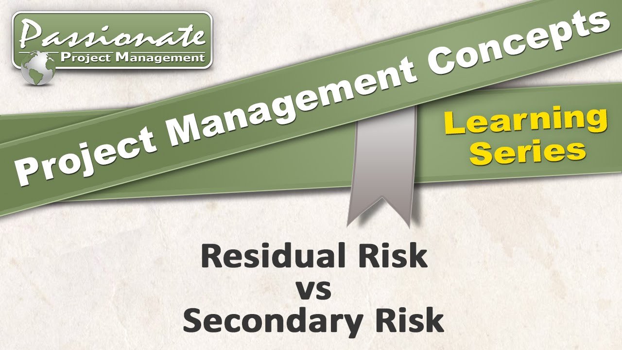 Project Management Concept #32: Residual Risk vs Secondary Risk - YouTube