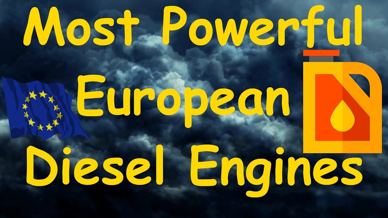 Most Powerful European Diesel Engines - YouTube