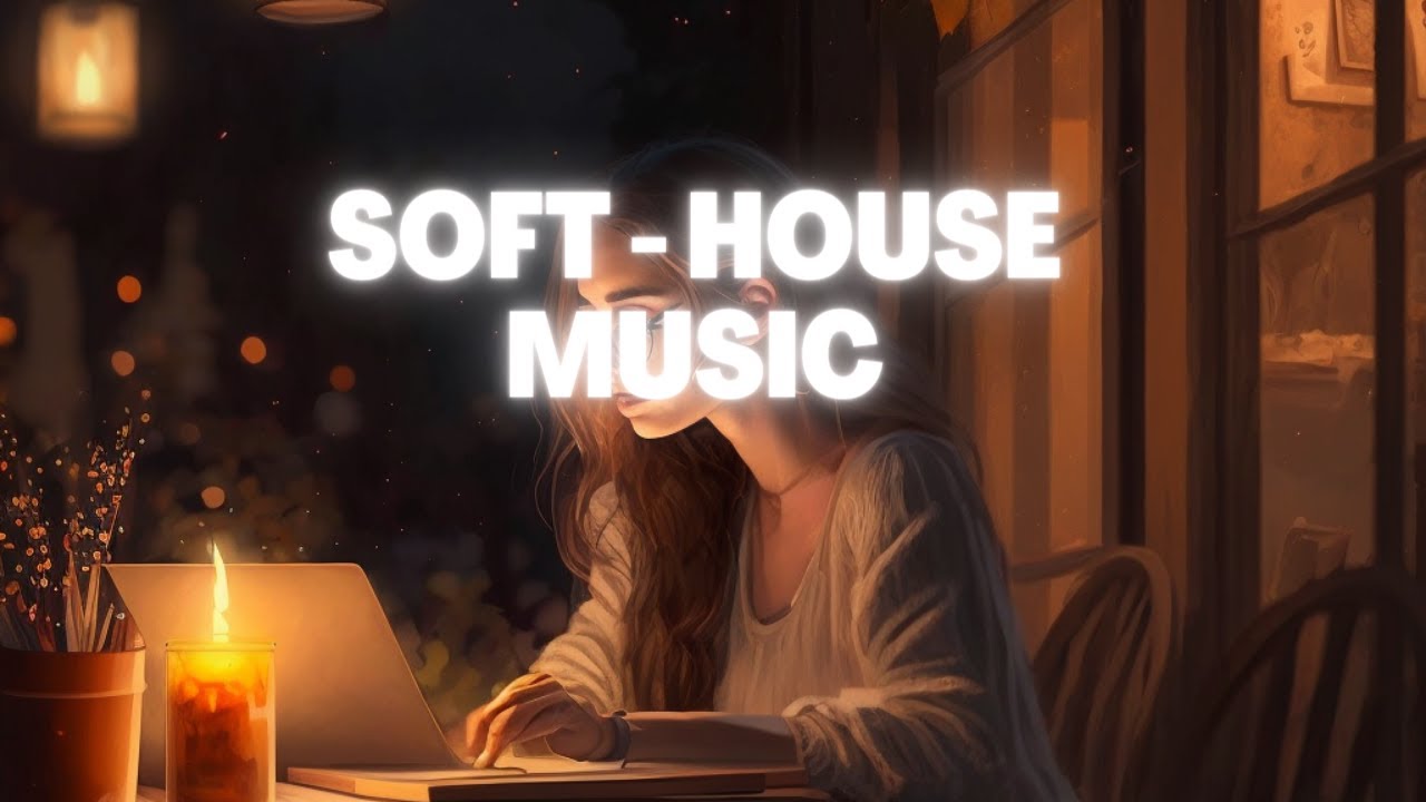 Soft - House Music for programming #3 - YouTube
