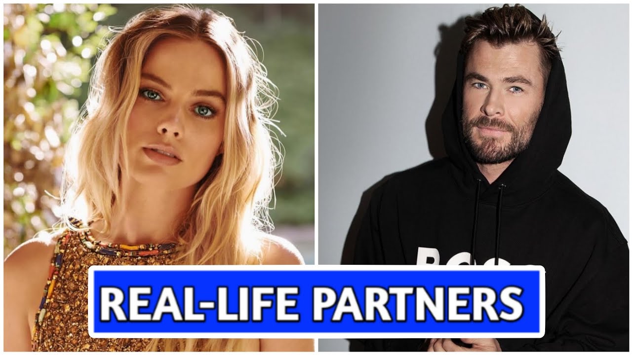 Margot Robbie (Barbie) Vz Chris Hemsworth (Thor) Real Life Partners ...