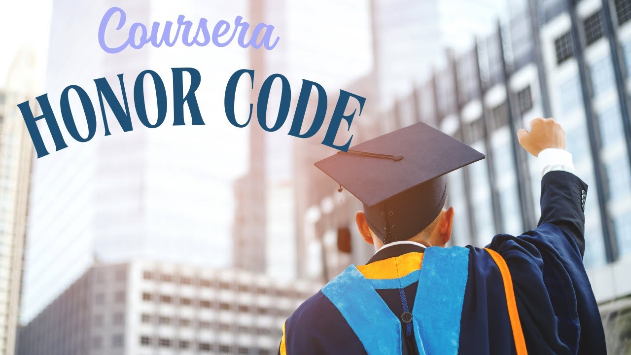 What is Coursera Honor Code? Understanding Its Principles and ...